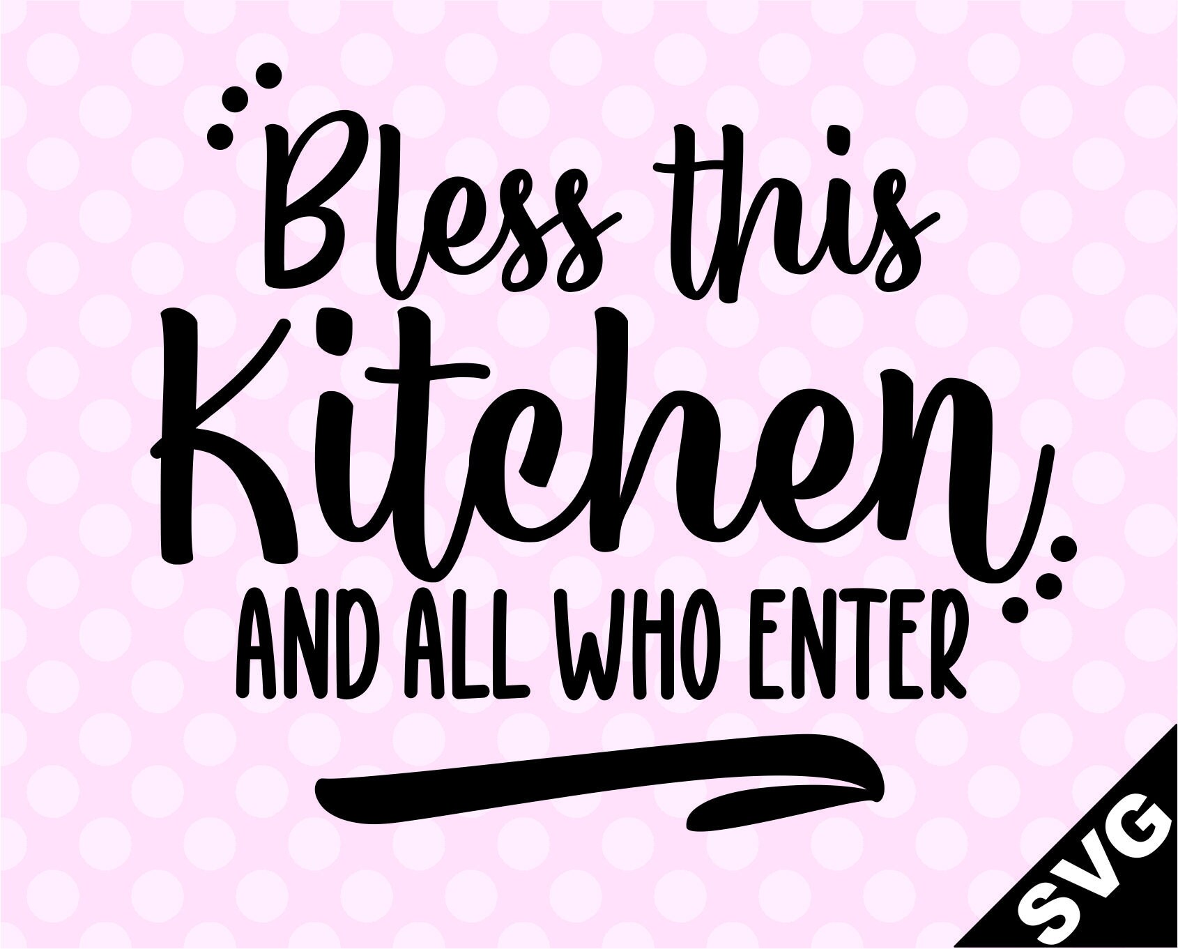 SVG Bless this kitchen and all who enter | Etsy