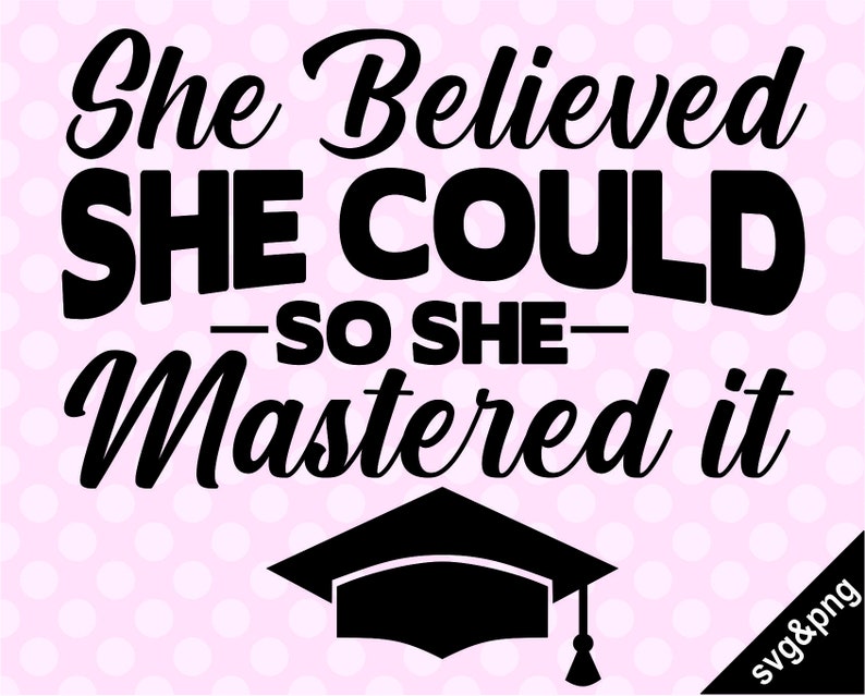 SVG & PNG - She Believed She Could so She Mastered It - Etsy
