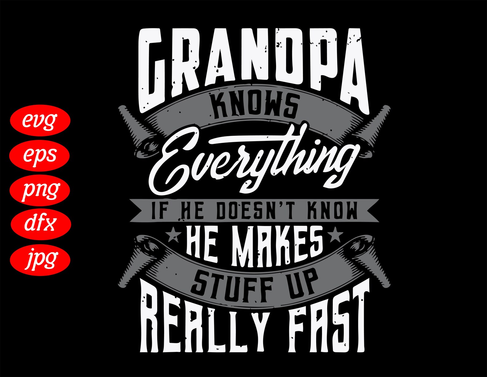 Grandpa Knows Everything Svg Love Father Svg Happy Etsy