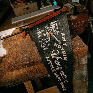 Nothin Wrong With Hard Work Pennant | Felt Pennant Flag Banner ...