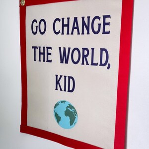 Go Change the World Kid Felt Pennant Flag Banner Vintage - Etsy