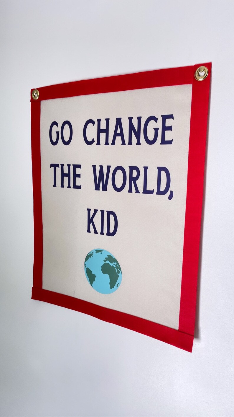 Go Change the World Kid Felt Pennant Flag Banner Vintage | Etsy