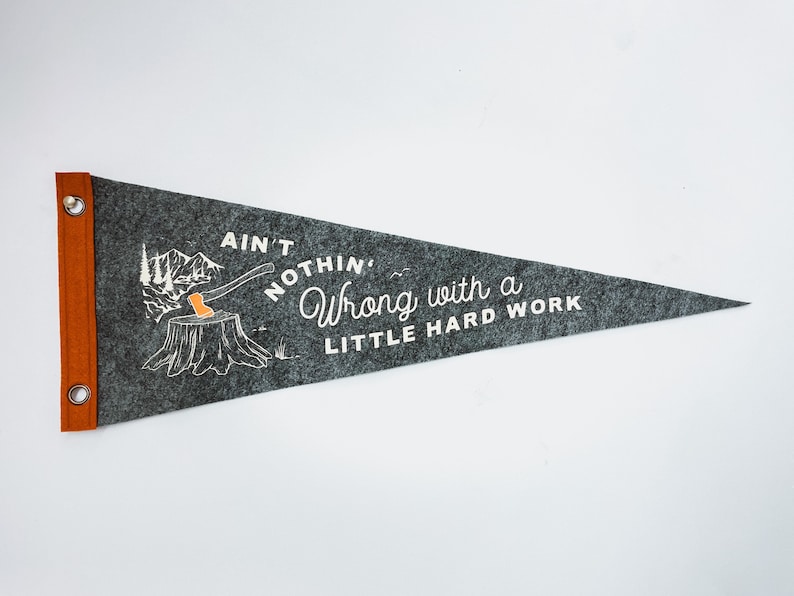 Nothin Wrong With Hard Work Pennant | Felt Pennant Flag Banner ...