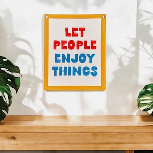 Let People Enjoy Things Banner | Felt Pennant Flag Banner | Vintage ...