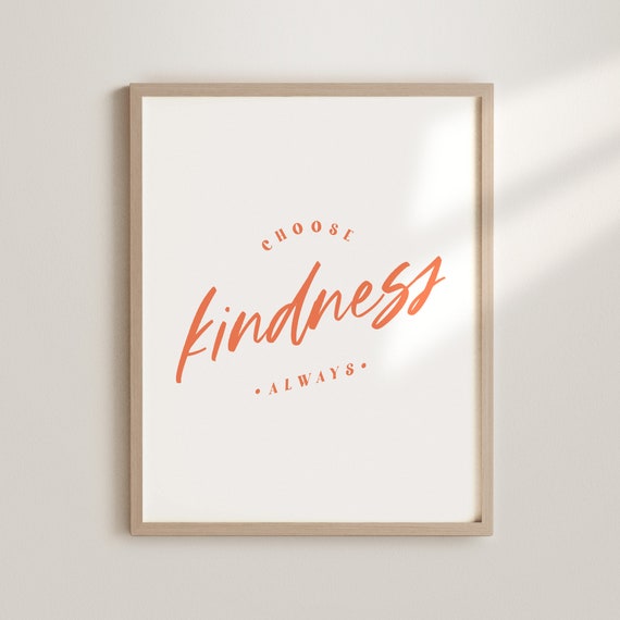 Choose Kindness Always Printable Wall Art Meaningful Quote - Etsy