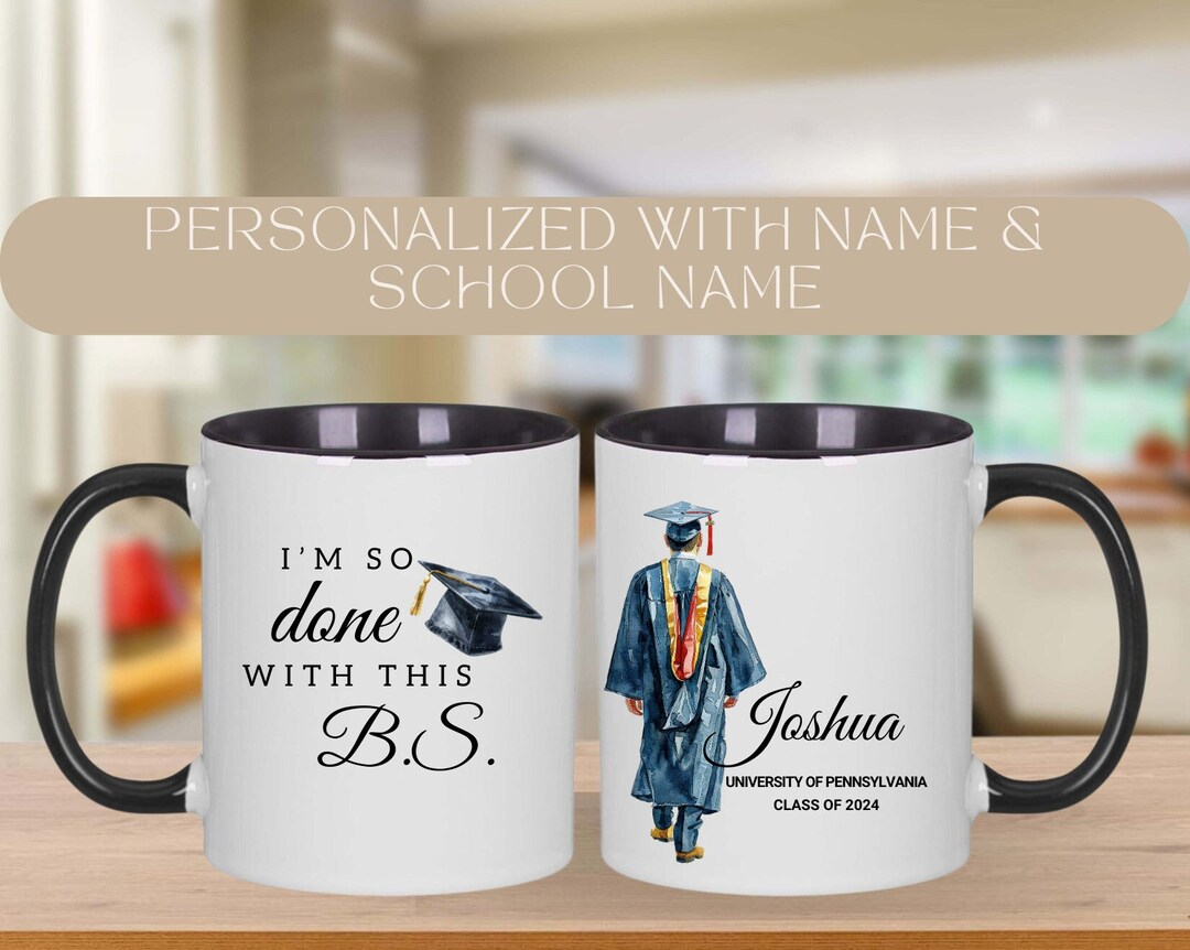 Personalized Graduation Two Tone Coffee Mug, 11oz so Done With This BS ...