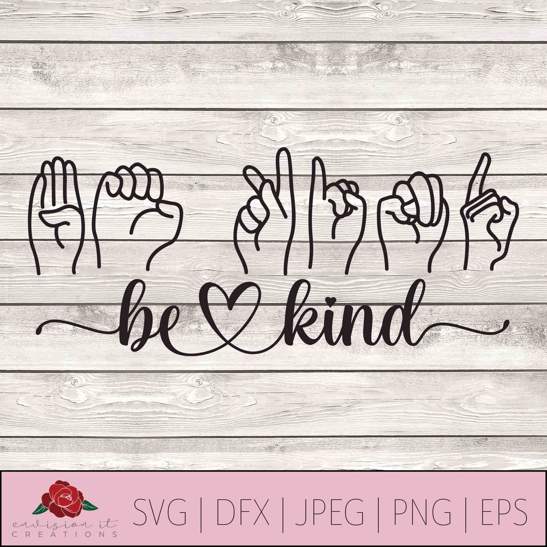 Be Kind SVG Sign Language SVG ASL Svg Heart Svg Cricut | Etsy