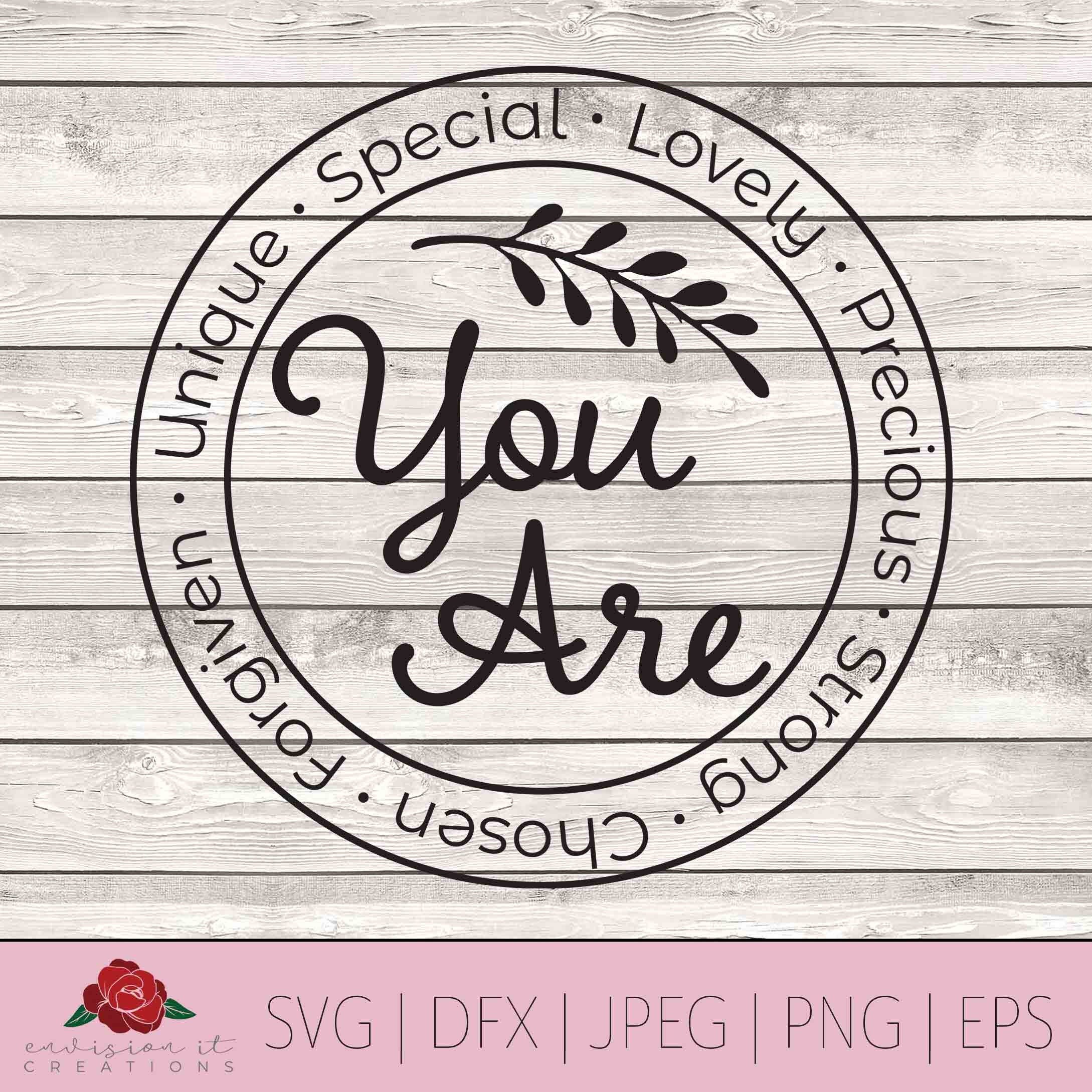 You Are SVG Unique Special Lovely Precious Strong Chosen - Etsy Australia