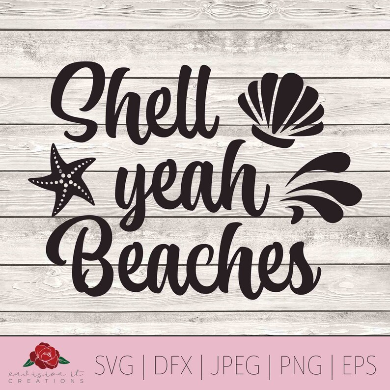 Shell Yeah Beaches SVG Shell Yeah SVG Beaches SVG Cricut | Etsy