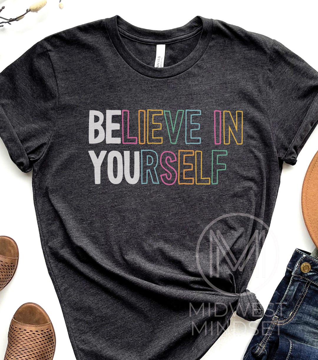 Believe in Yourself Shirt, Be You Positivity Tee, Funny Motivational T ...