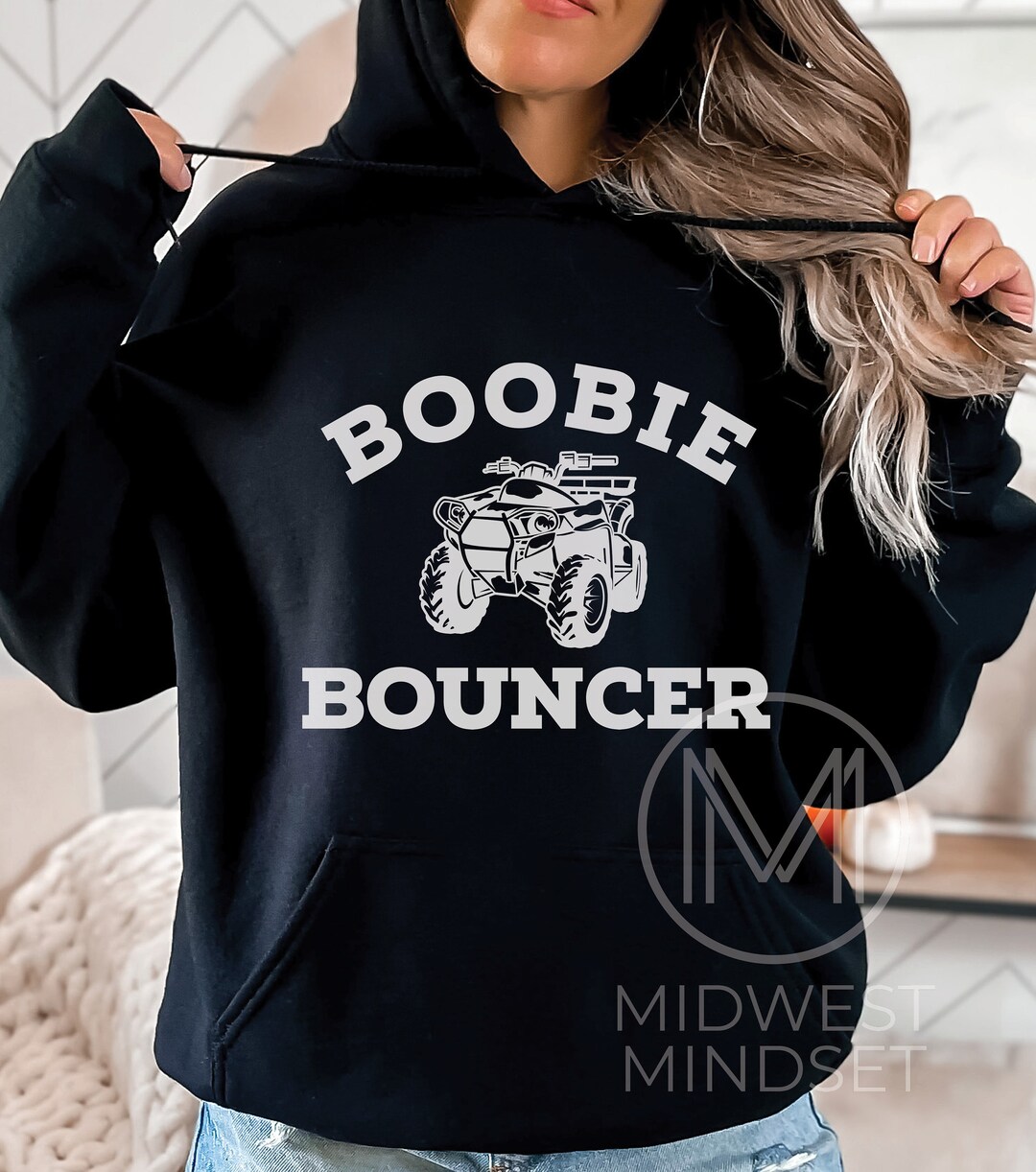 ATV Hoodie, Boobie Bouncer, Four Wheeler Shirt, ATV Sweatshirt, Mudding ...