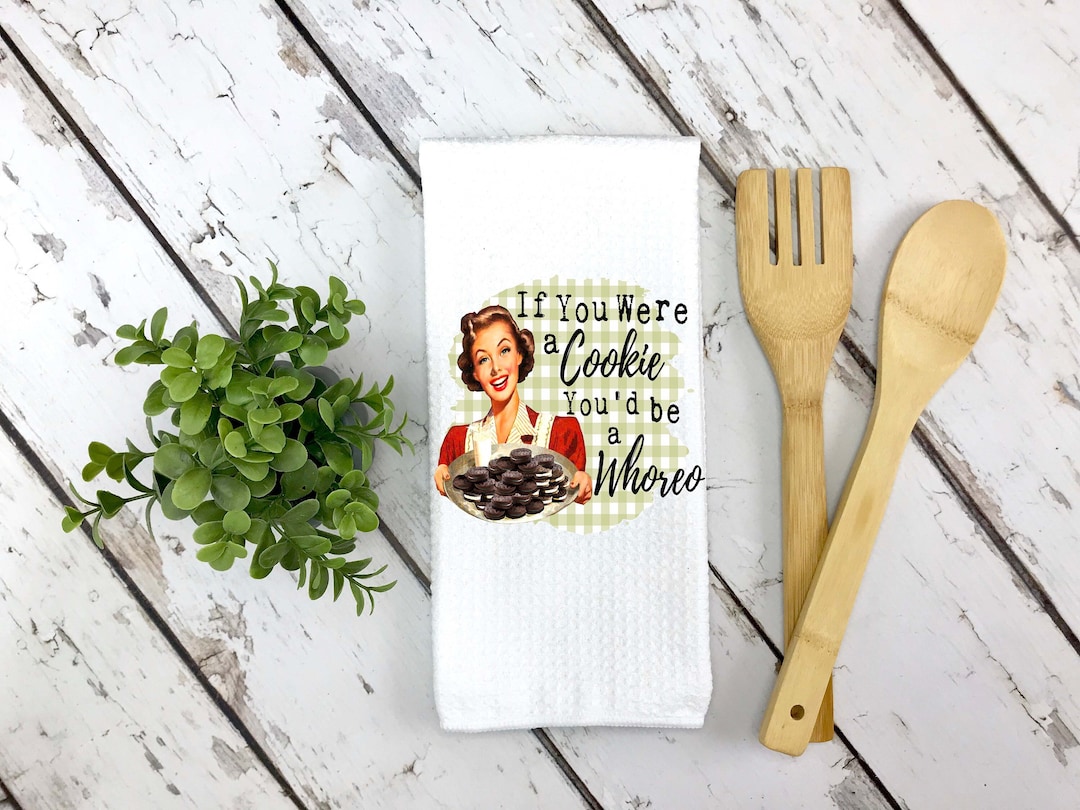 If You Were a Cookie You'd Be a Whoreo Waffle Weave Dish Towel, Retro ...