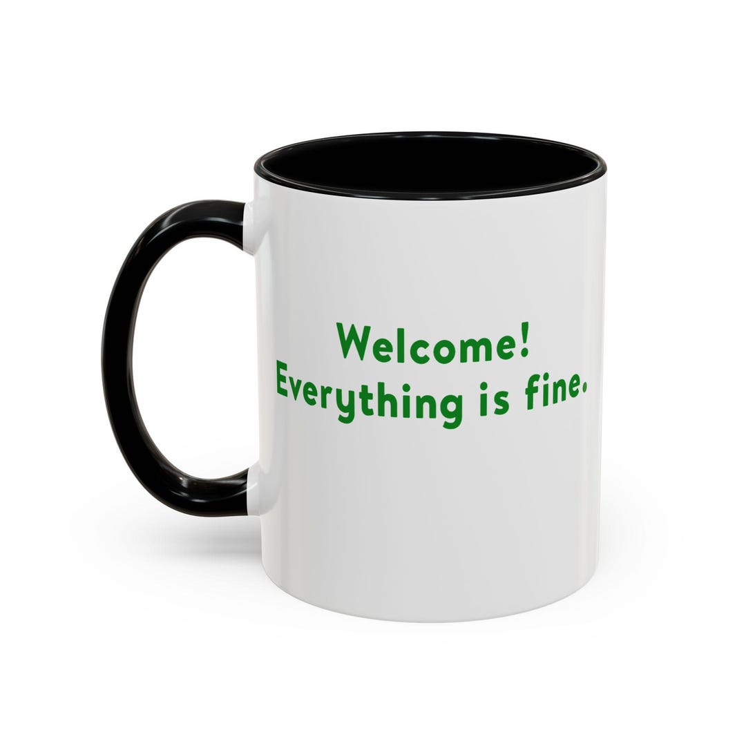 Welcome! Everything is Fine - Accent Coffee Mug - Etsy