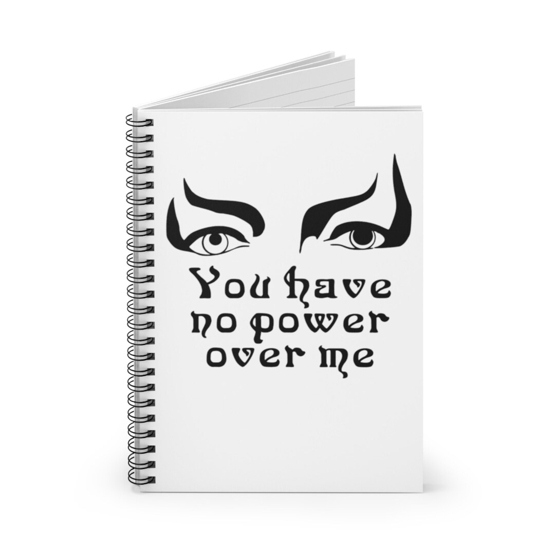 You Have No Power Over Me - Spiral Notebook - Ruled Line - Etsy