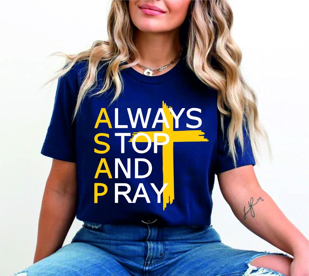 Always Stop and Pray Svg, ASAP Svg, Christian Shirt for Church, Prayer ...