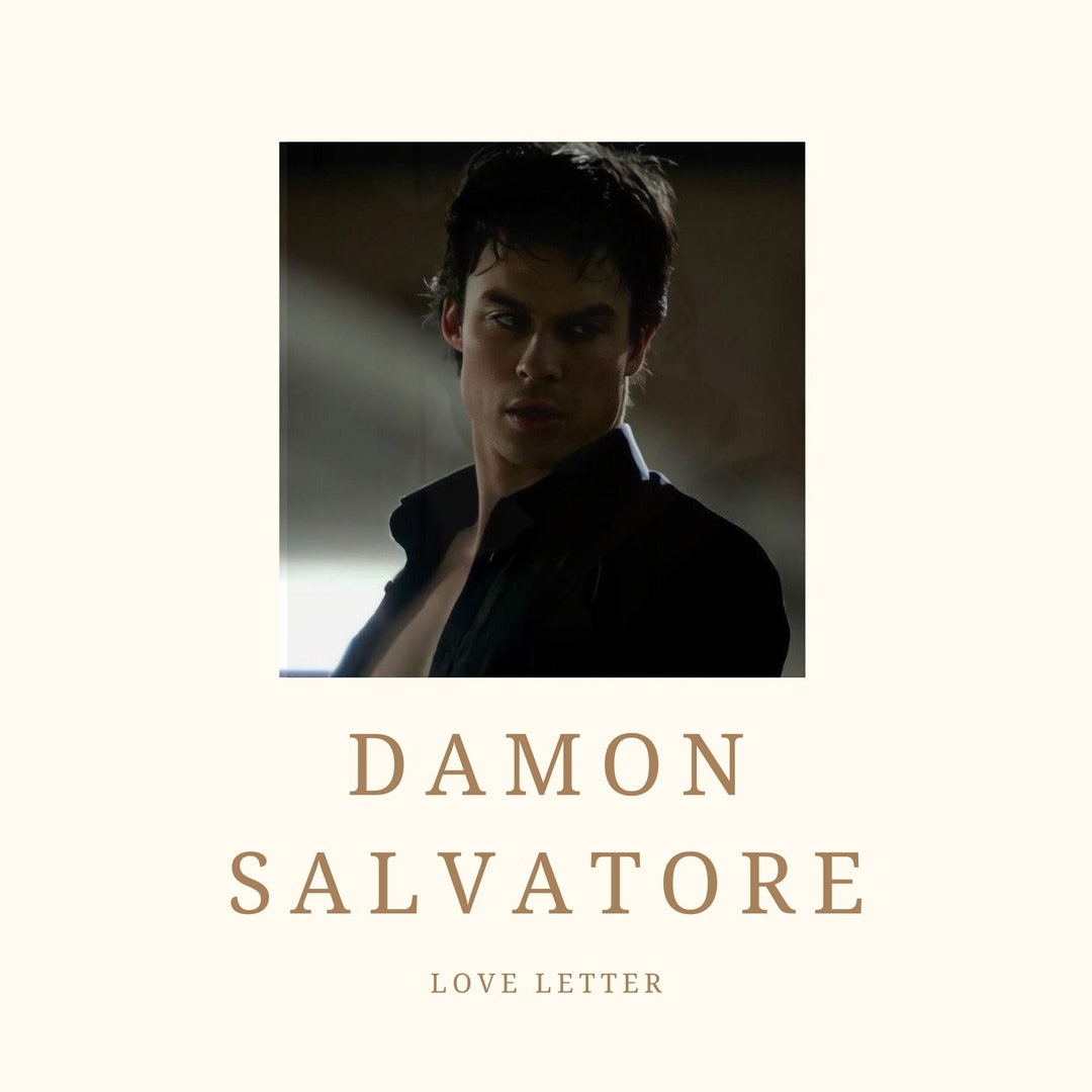 Damon Salvatore Love Letter - Digital Download - [SFW] - 1,000 Words ...