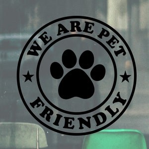 We Are Pet Friendly Medium Vinyl Stickers for Businesses Shops ...