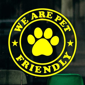 We Are Pet Friendly Medium Vinyl Stickers for Businesses Shops ...