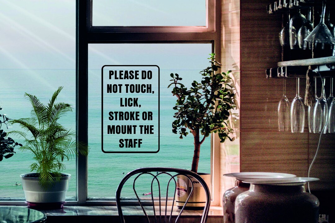 Please Do Not Lick, Touch, Stroke or Mount the Staff Funny Shop Cafe ...