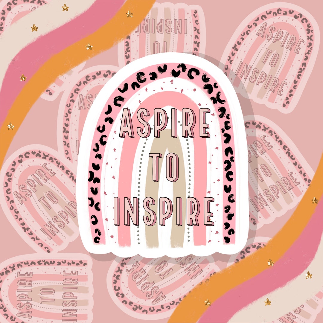 Aspire to Inspire Rainbow Sticker Motivational Positivity Teacher ...
