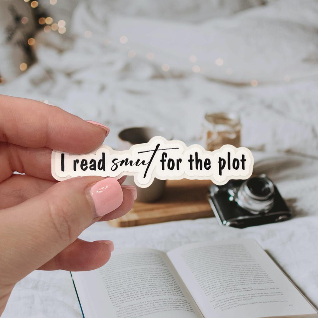 I Read Smut for the Plot Sticker for Book Lovers, Great for Ipad ...