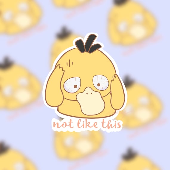 Not Like This Psyduck Vinyl Sticker Cute Christmas or | Etsy
