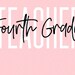 4th Grade Teacher SVG PNG JPG Digital File Vector Fourth Grade - Etsy