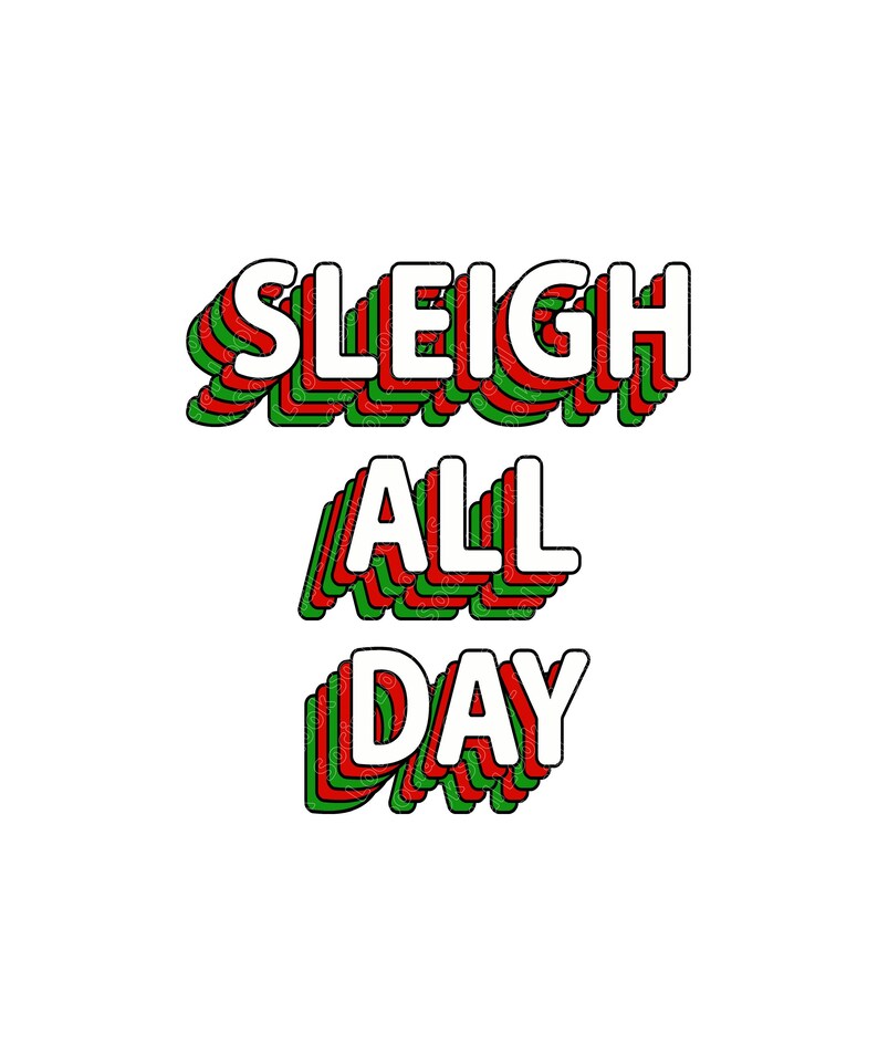 Sleigh All Day SVG PNG JPG Vector File Digital File Funny | Etsy