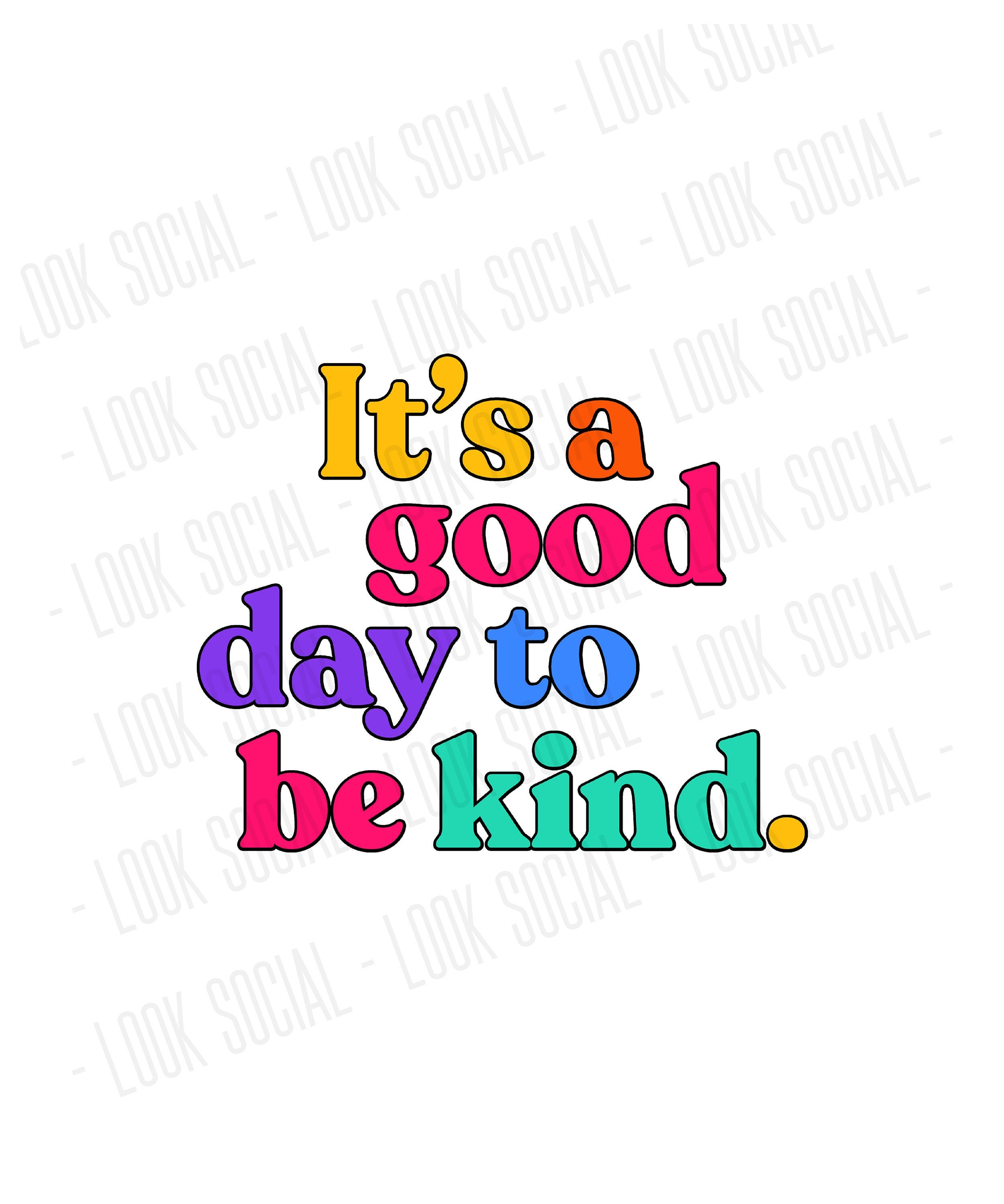 Its a Good Day to Be Kind SVG PNG JPG Vector File Digital Teach ...