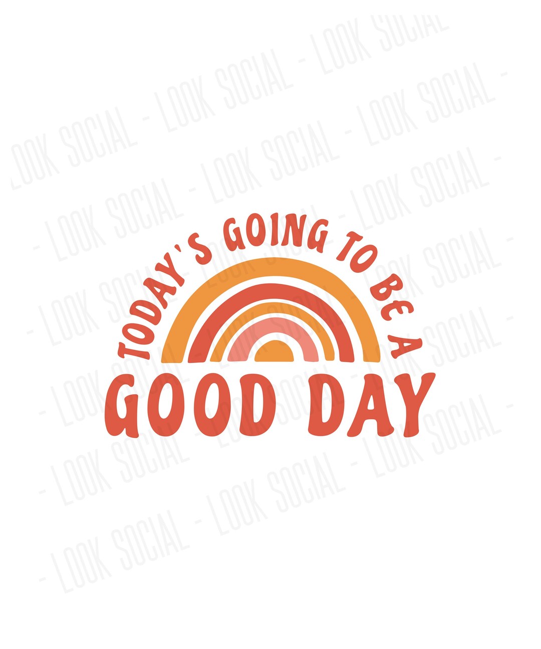 Today's Going to Be Good Day PNG SVG JPG Digital Vector File ...