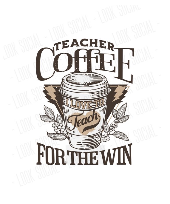 Teacher Coffee PNG JPG SVG Vector Digital File Shirts Love - Etsy