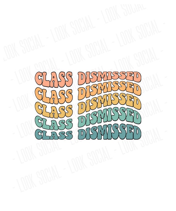 Class Dismissed PNG SVG JPG Digital Vector File End of School - Etsy