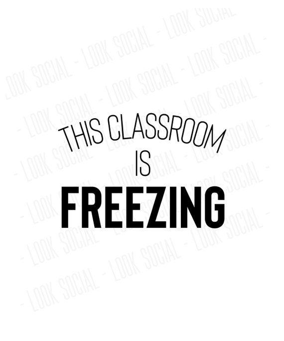 This Classroom is Freezing PNG SVG JPG Digital Vector File - Etsy