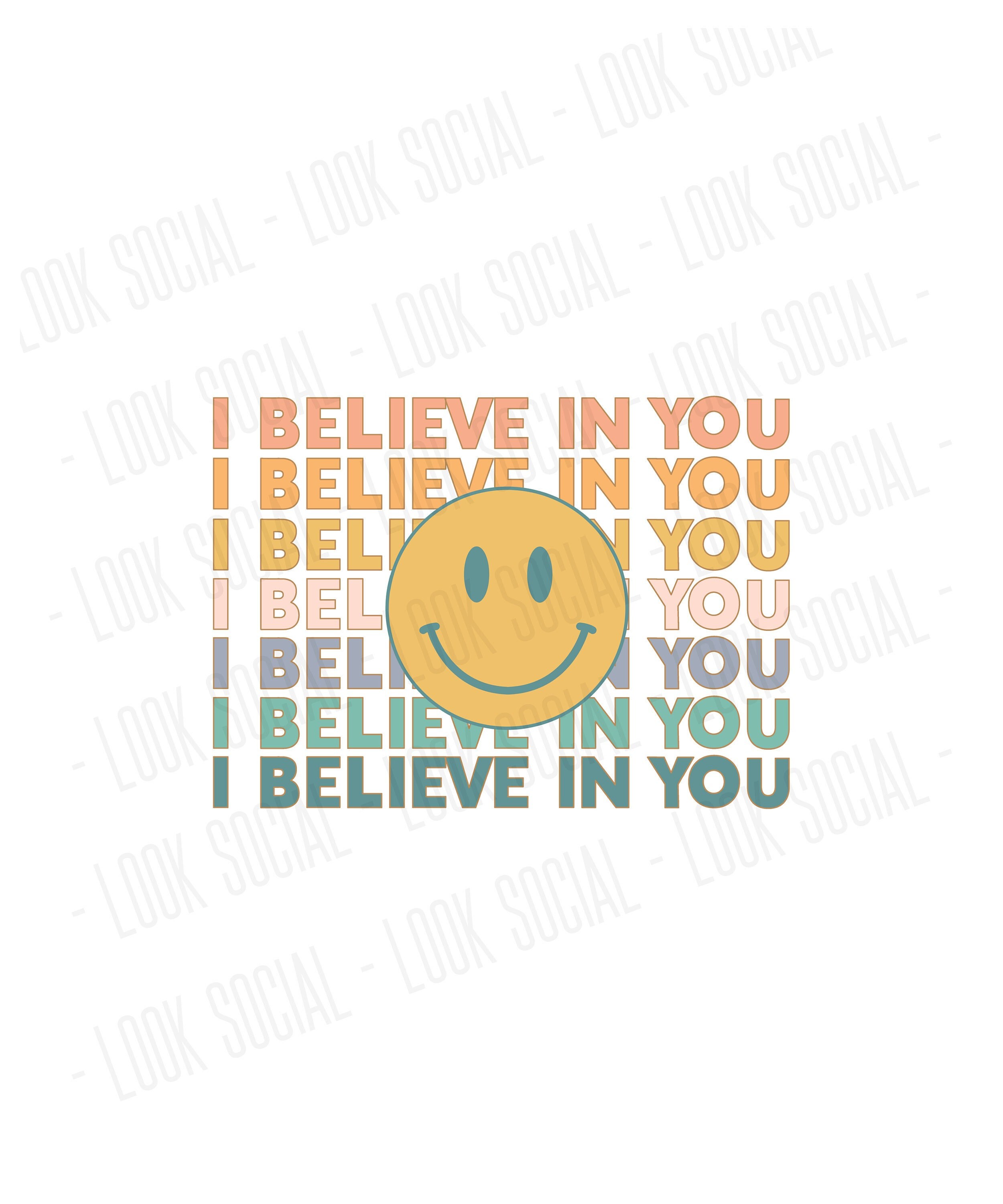 I Believe in You PNG JPG SVG Digital Vector File Inspirational Shirt ...
