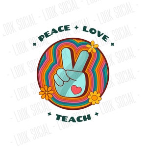 Peace Love Teach JPG SVG PNG Vector File Digital Cute Teacher Shirt ...
