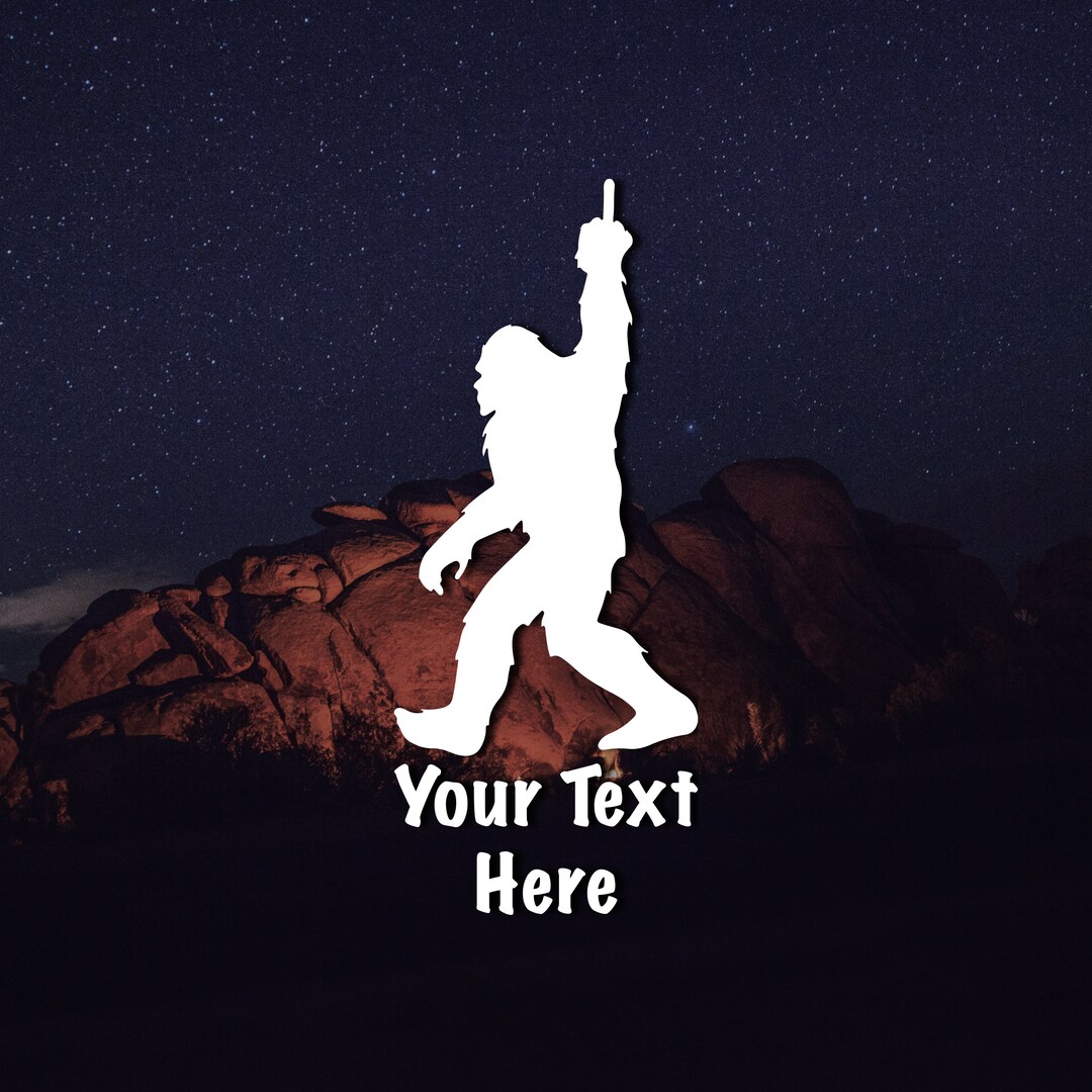 Custom Text Sasquatch Vinyl Decal Bigfoot Middle Finger Funny Sticker ...