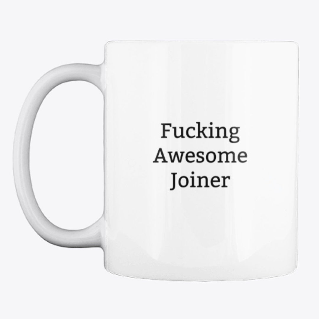Joiner Mug,joiner Gift,rude,joining Gift,coffee Mug,carpenter Gift,cup ...