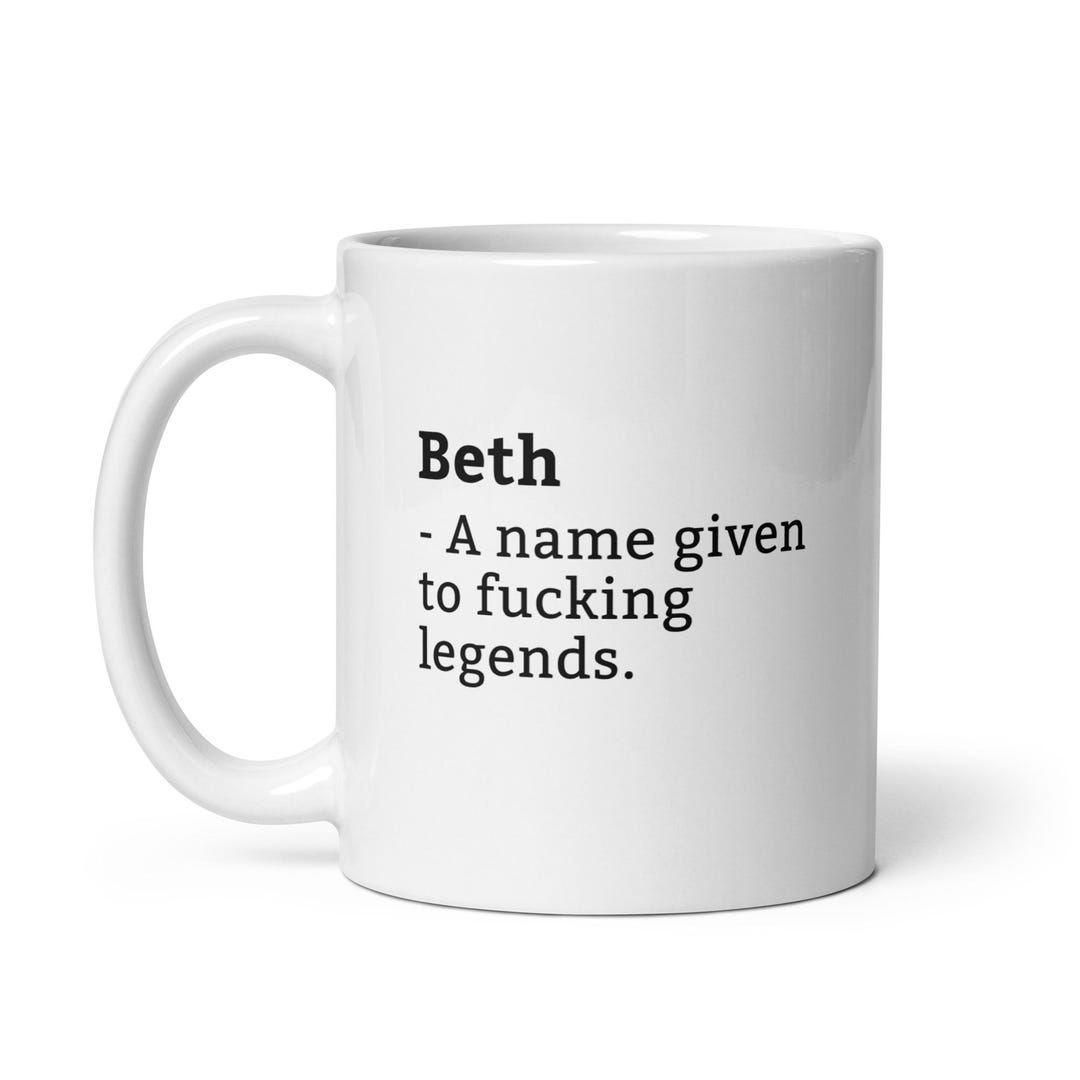 Beth Mug-funny Beth Mug-beth Birthday Mug-gift for Beth-mug for Beth ...