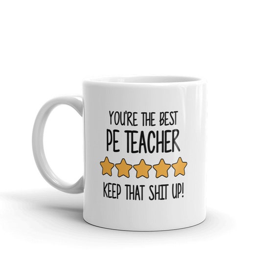 Best PE Teacher Mug-you're the Best PE Teacher Keep That - Etsy