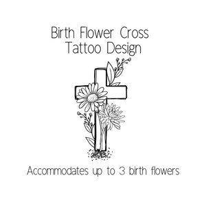Cross Birth Flower Tattoo Design. Great First Tattoo to Honor Family or ...