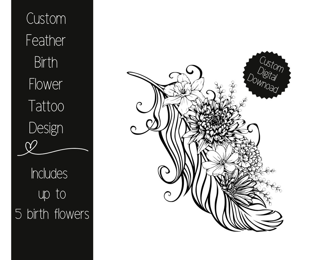 Feather Birth Flower Tattoo Design, Includes up to 5 Birth Flowers ...