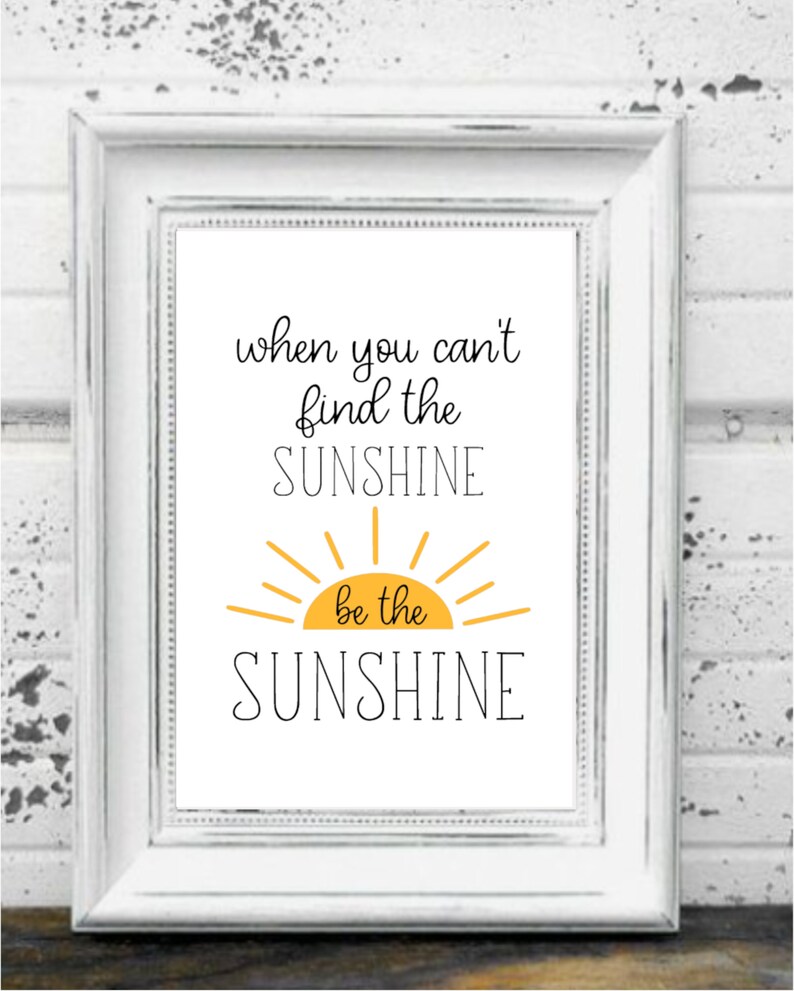 When You Can't Find the Sunshine Be the Sunshine | Etsy
