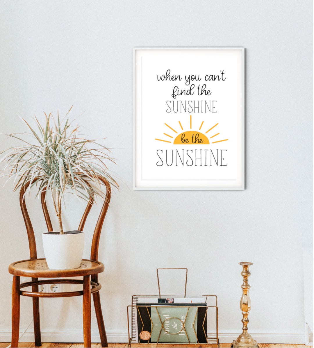 When You Can't Find the Sunshine Be the Sunshine, Sunflower Print, Will ...