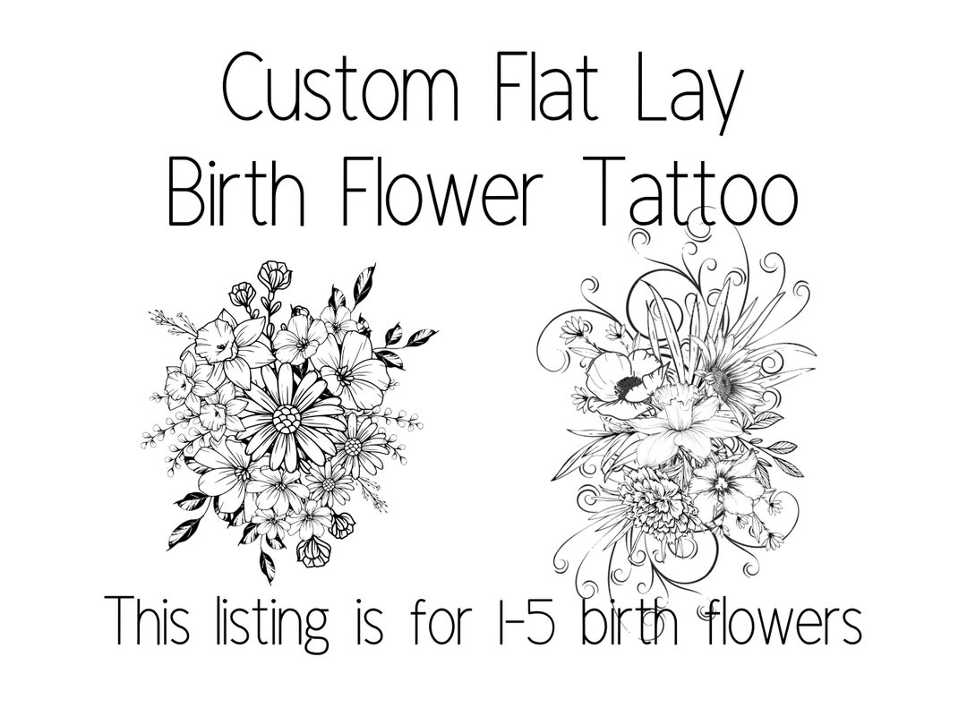 Custom Flat Lay Birth Flower Tattoo Design. Great for Thigh or Shoulder ...