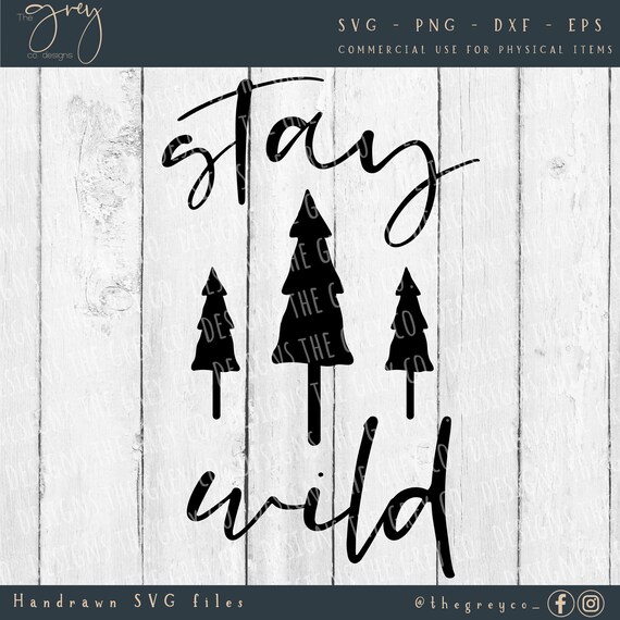 Stay Wild SVG SVG Wild and Free SVG Wildlife Svg Nature | Etsy