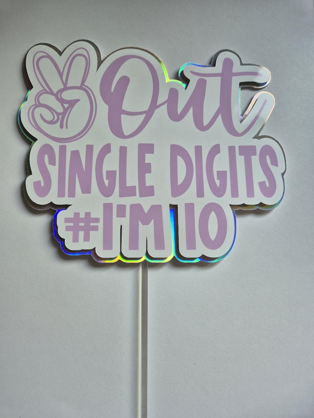 Double Digits Cake Topper Peace Out Single Digits im 10 Double Digits ...