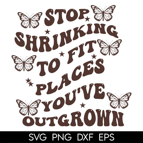 Stop Shrinking to Fit Places You've Outgrown Shirt - Etsy