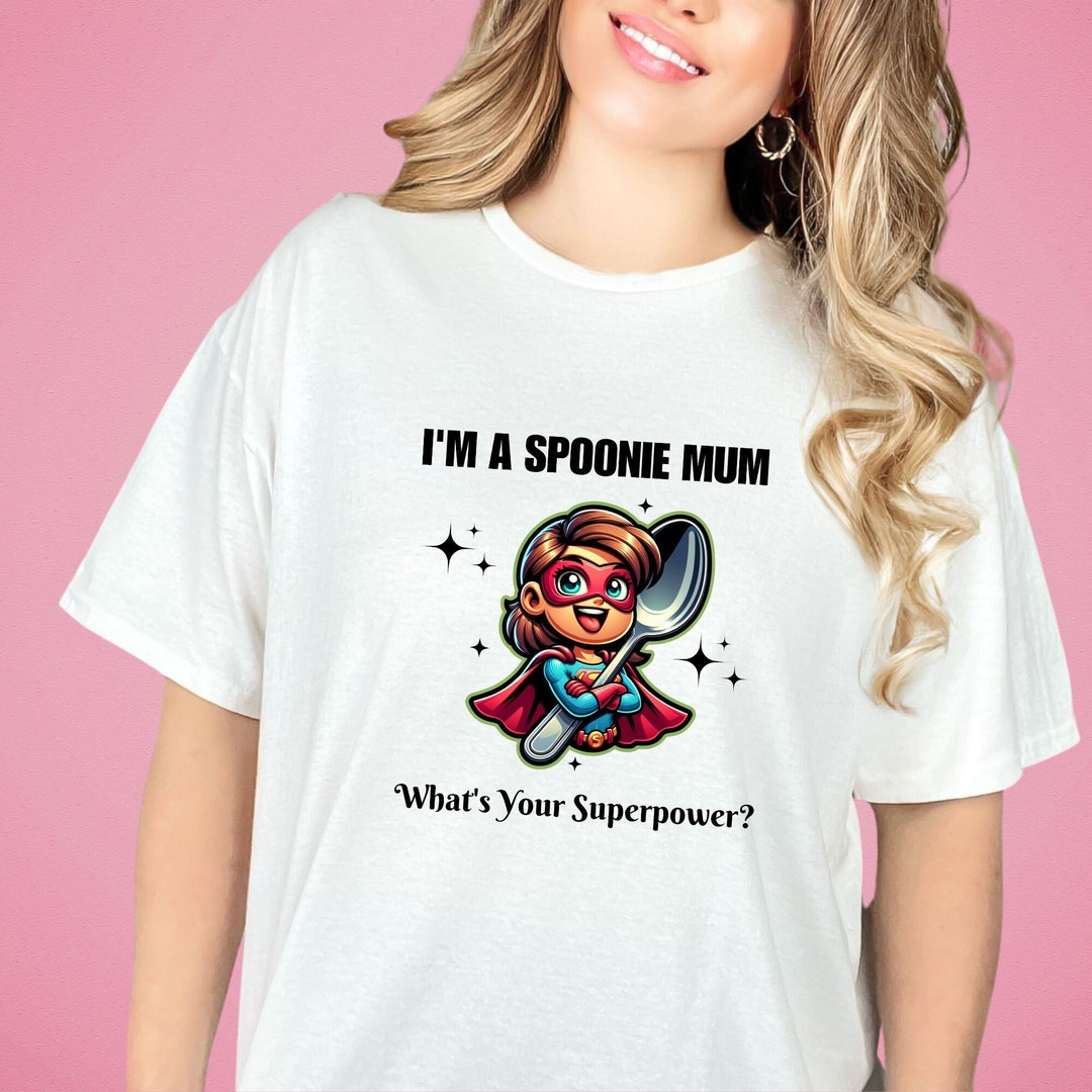Spoonie Mum T-shirt What's Your Superpower Chronic Illness Pain Flare ...