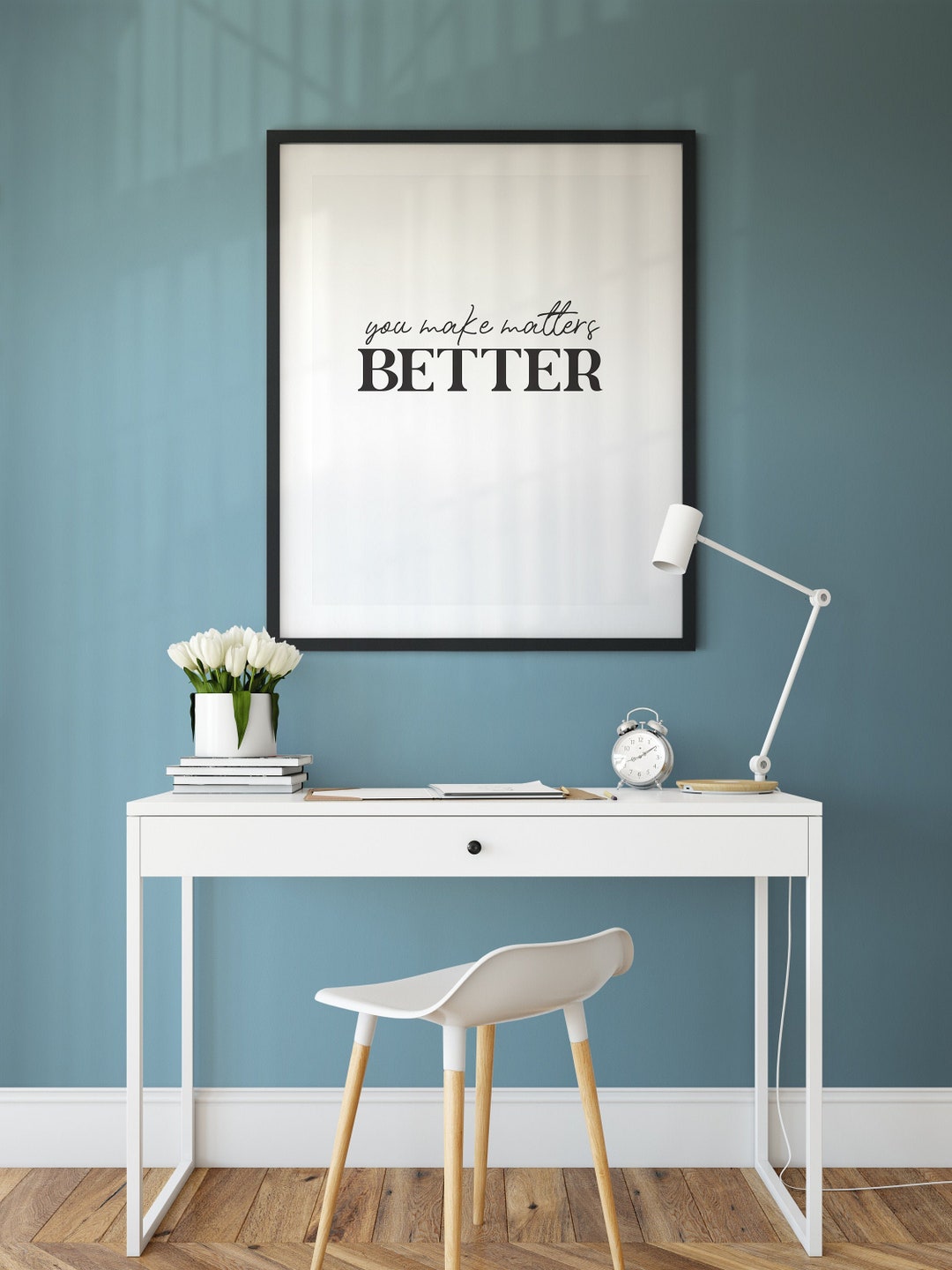 You Make Matters Better - Quote - Printable Art - Wall Decor ...