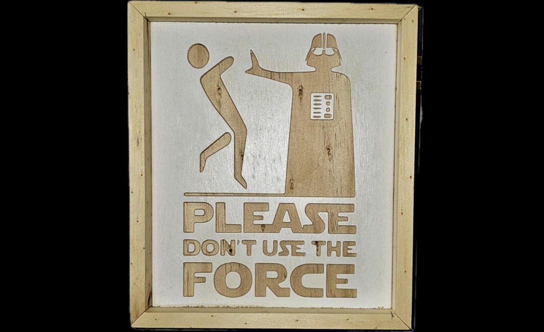 Real Wood Sign Please Do Not Use the Force Funny Star Wars Humor Joke ...